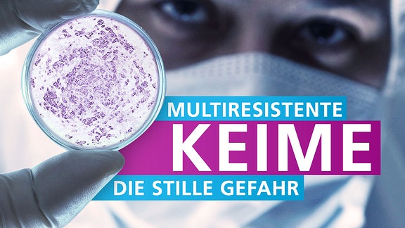 Die Bedrohung durch multiresistente Erreger ist real | MDR.DE