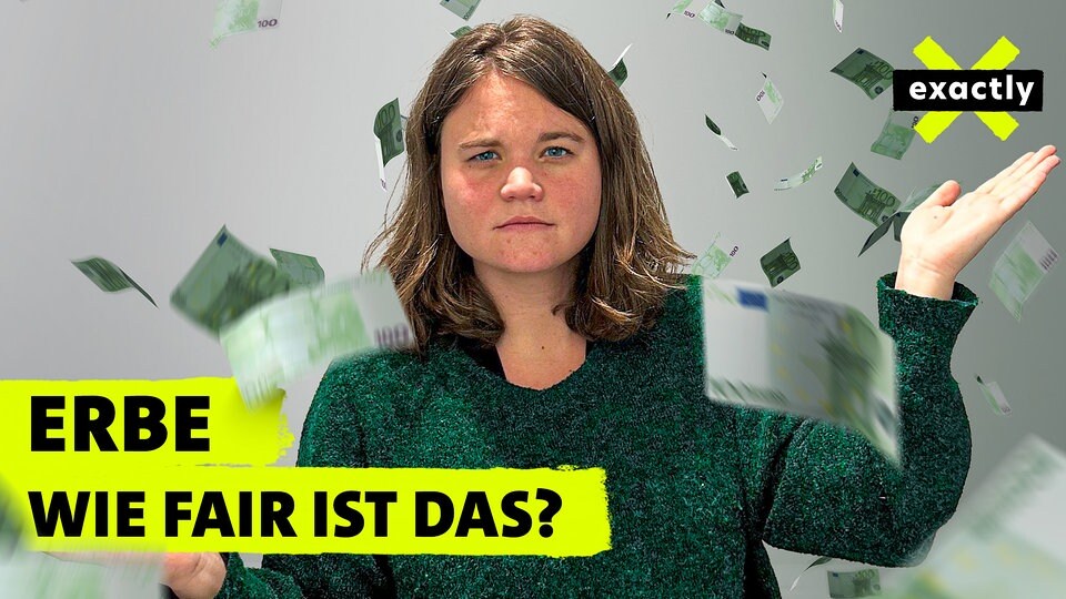 MDR-Reihe „exactly“ zum Thema: „Erbe - Wie fair ist das?“ | MDR.DE