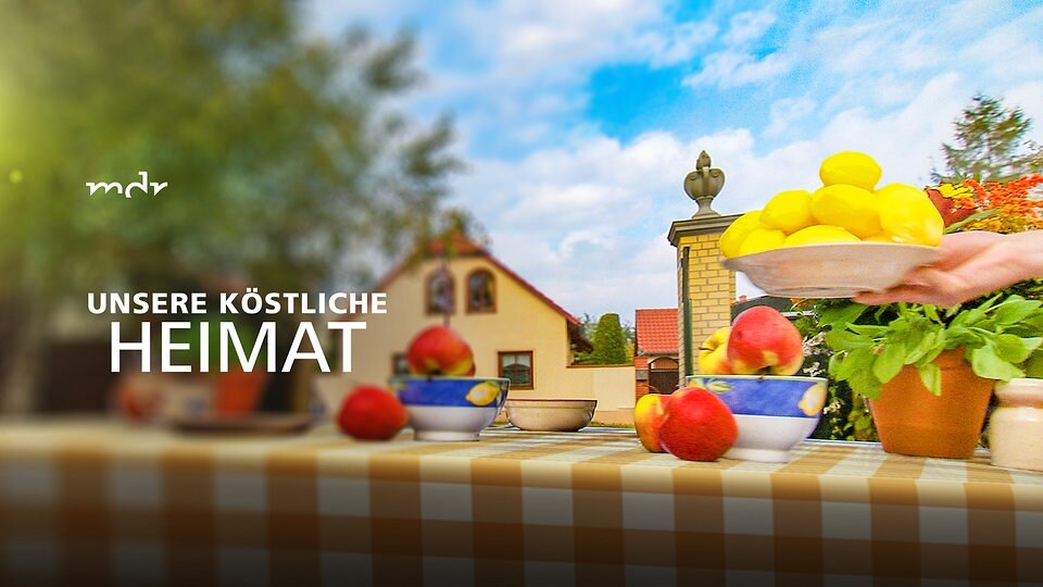 Unsere köstliche Heimat | MDR.DE